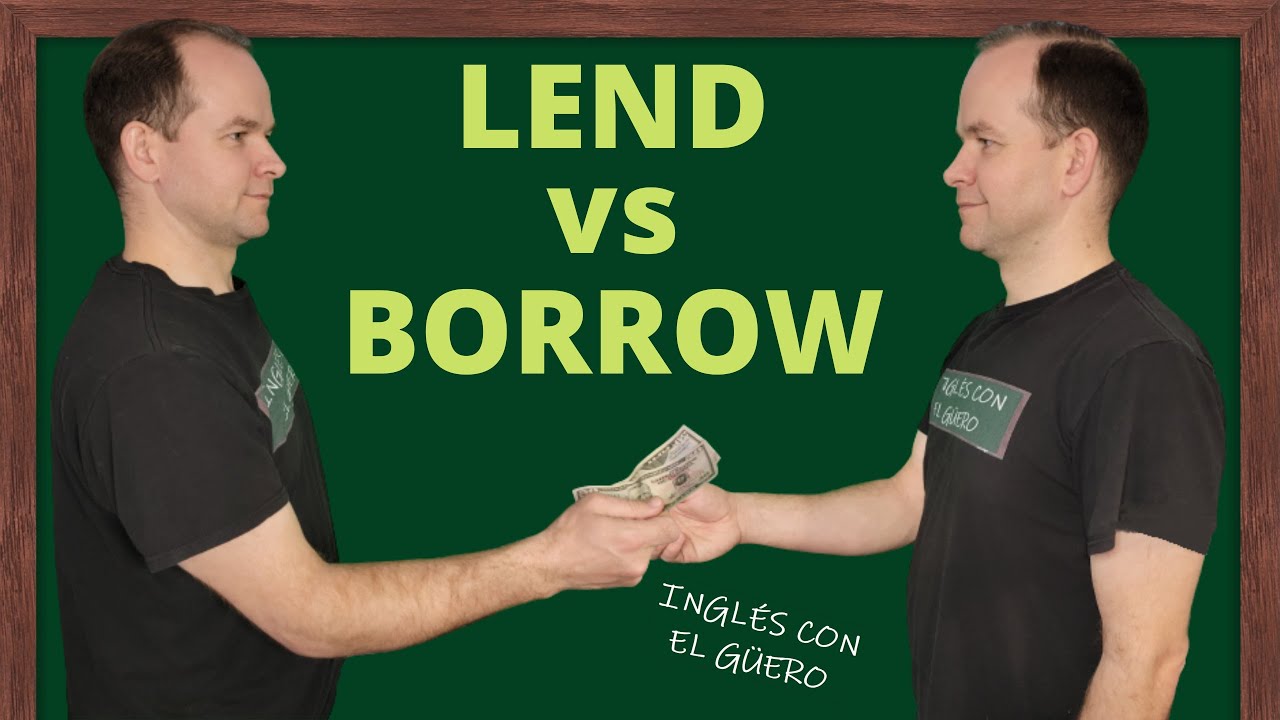 Diferencia entre Borrow y Lend en español - Aprende Fácilmente ...